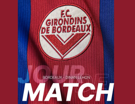 GIRONDINS DE BORDEAUX FC - DINAN LÉHON FC - Actualités Girondins